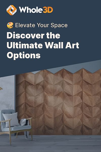What are the best wall art options for Whole 3D's 3D wall panels and decor?
